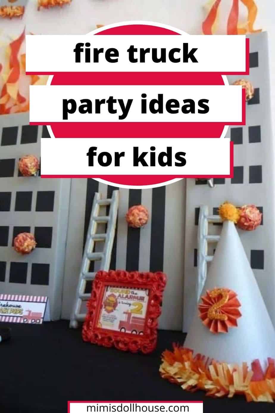 Flaming Hot Fireman Birthday Party - Mimi's Dollhouse