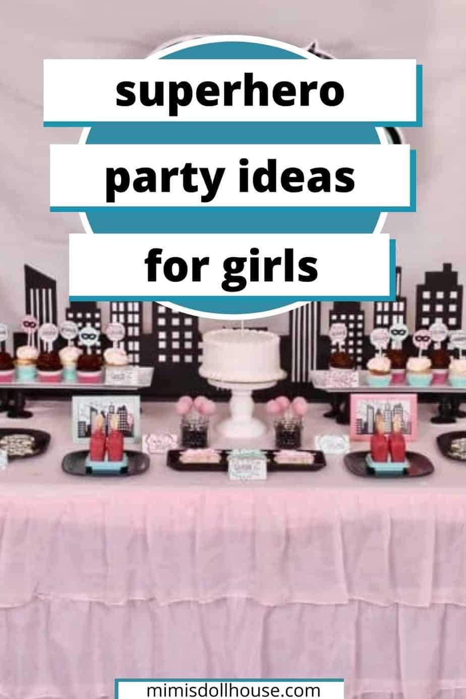 How to Throw a Girl Superhero Birthday Party - Mimi's Dollhouse