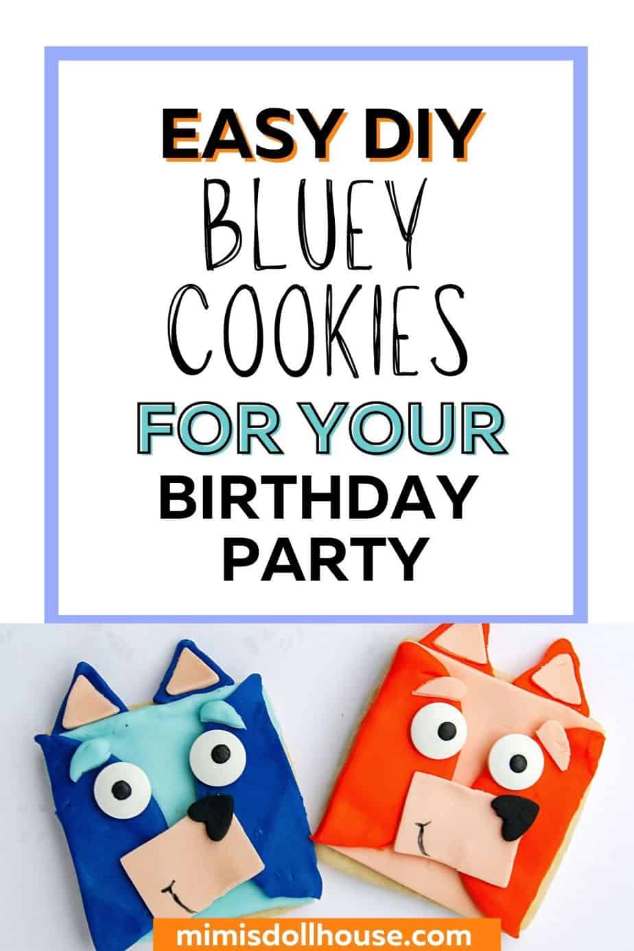 Easy + Cute DIY Bluey Cookies - Mimi's Dollhouse